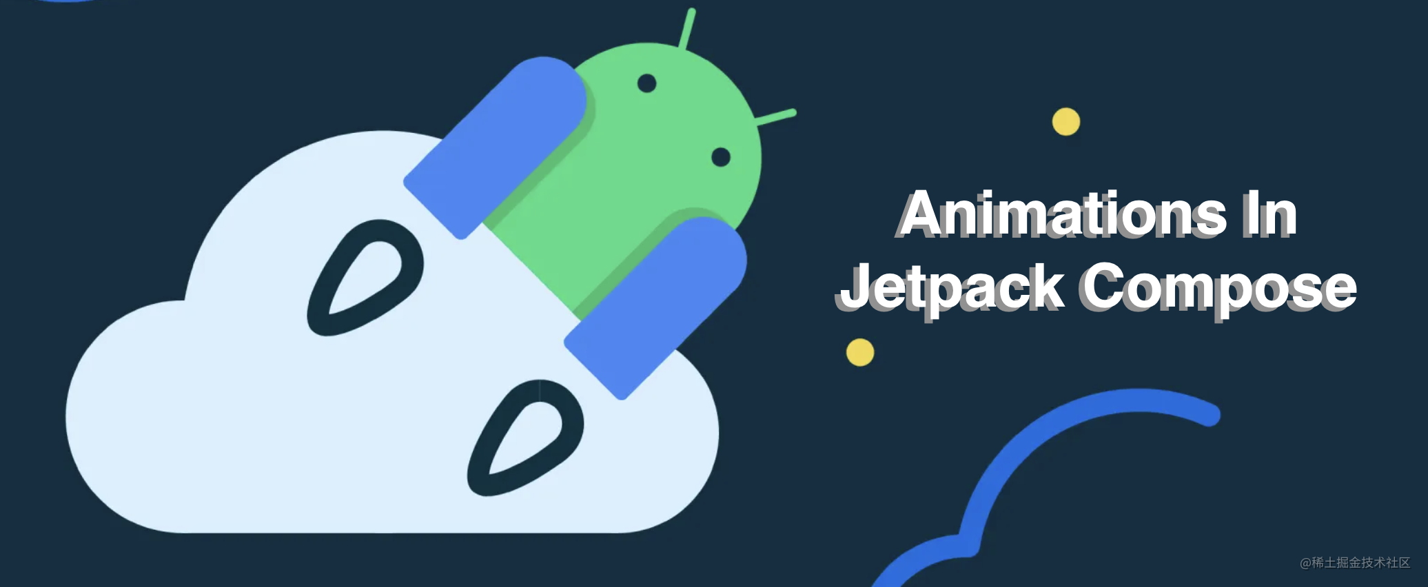 一文带你学会使用Jetpack Compose Animations - 掘金