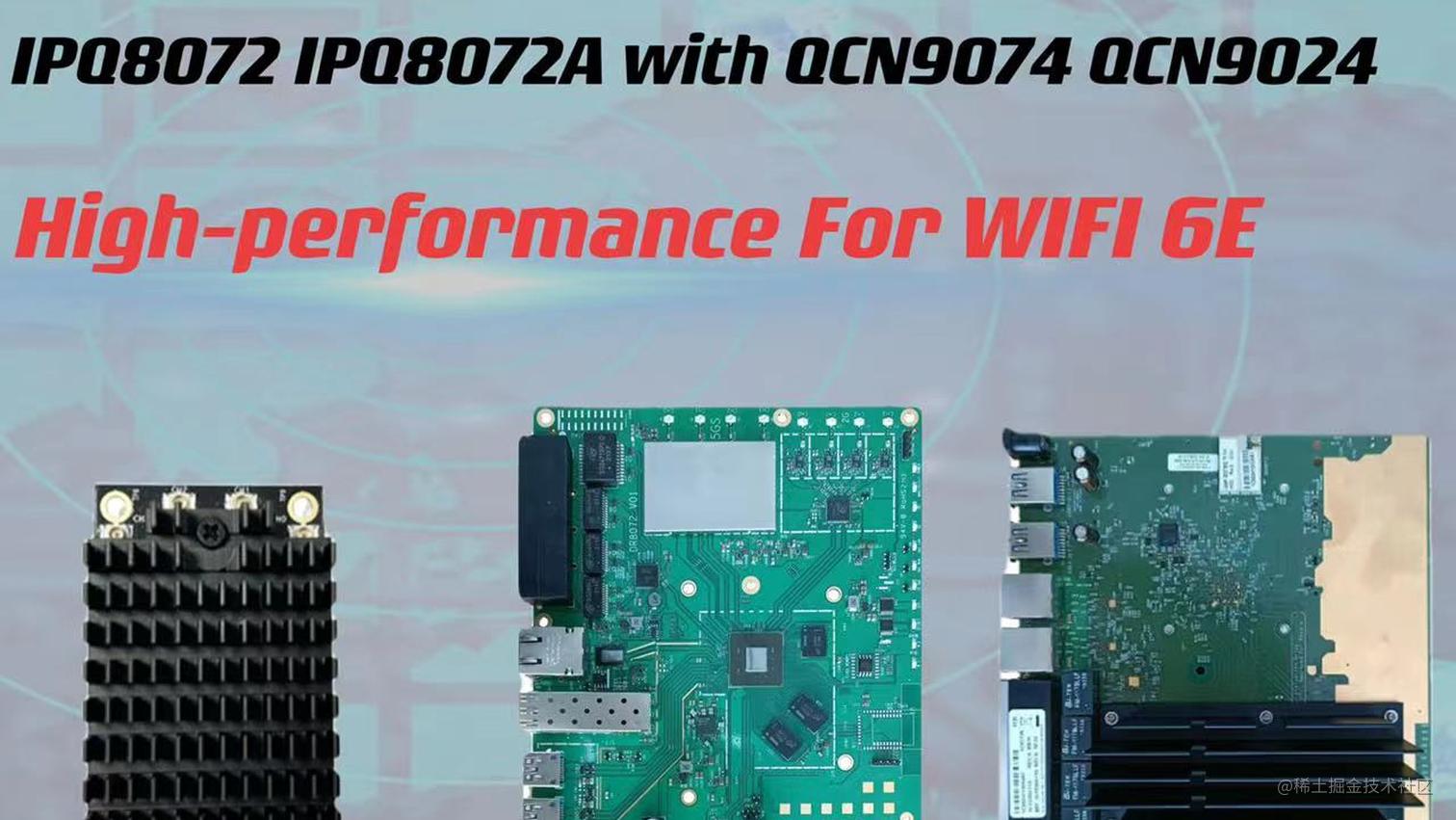 IPQ8072 IPQ8072A with QCN9074QCN9024 High-performance For WIFI 6E - 掘金