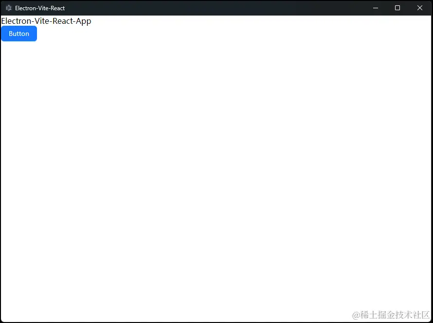2023金秋版：基于electron-vite构建React桌面客户端Electron开发教程大更新啦！React18、 - 掘金