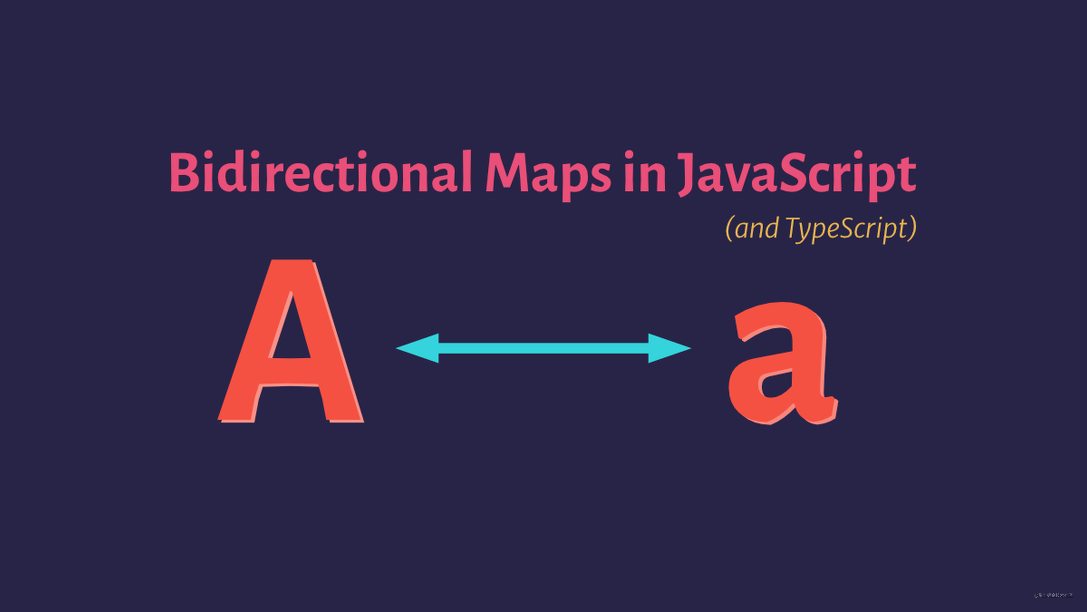 [译]如何用JavaScript实现双向映射？ - 掘金